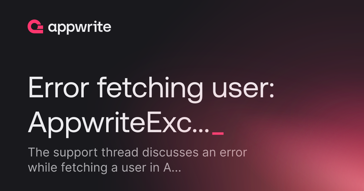 Error Fetching User Appwriteexception User Role Guests Missing